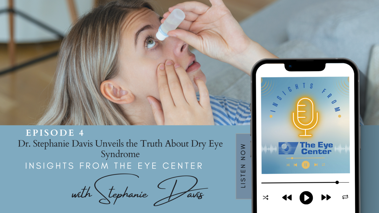 Dr. Stephanie Davis Unveils the Truth About Dry Eye Syndrome